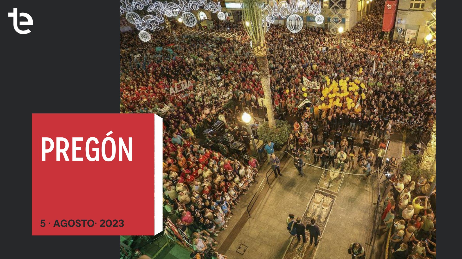 Pregón de las Fiestas de Elche 05/08/2023 - TeleElx